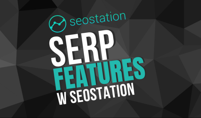 Nowość! SERP features w SeoStation - Administracja SeoStation - SeoStation